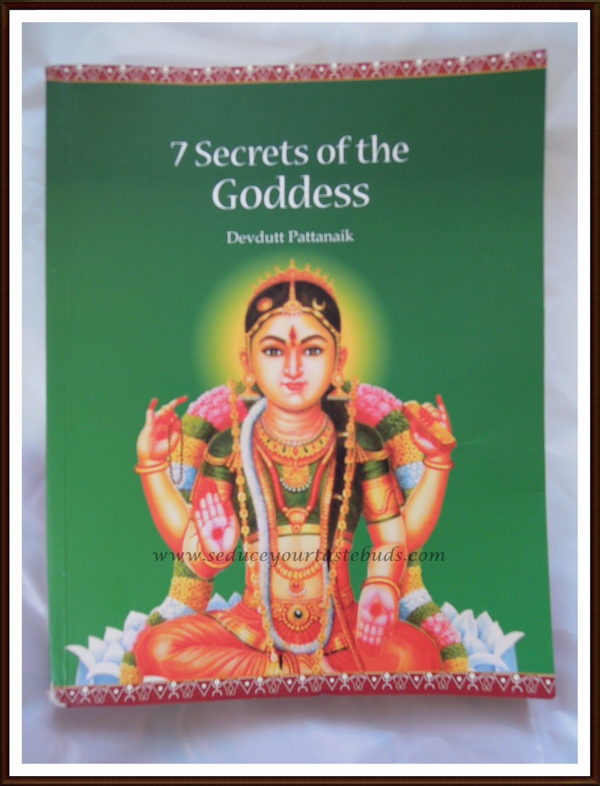 7 Secrets of the Goddess - Book Review - Seduce Your Tastebuds...