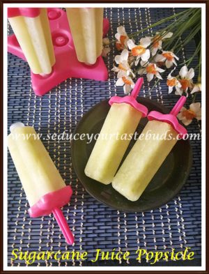 Sugarcane Juice Popsicle Recipe - Seduce Your Tastebuds...