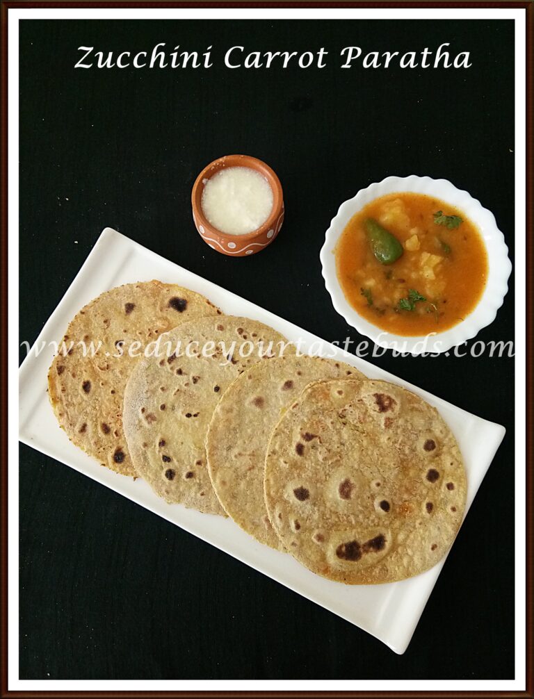 Zucchini - Carrot Paratha Recipe - Seduce Your Tastebuds...