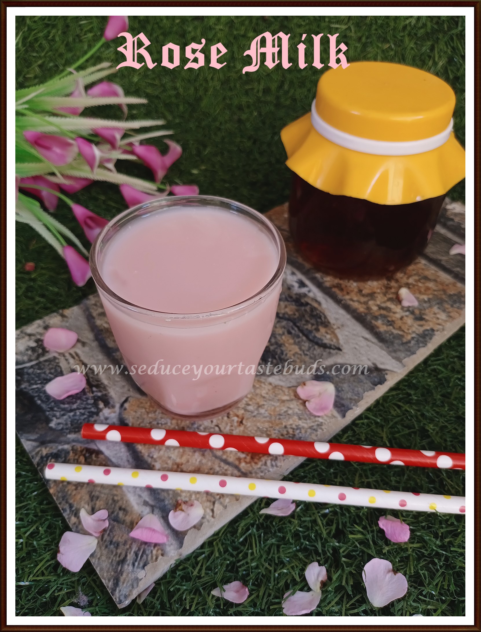 Homemade Rose Syrup & Rose Milk Recipe - Seduce Your Tastebuds...